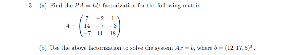 Solved (a) Find the PA=LU factorization for the following | Chegg.com