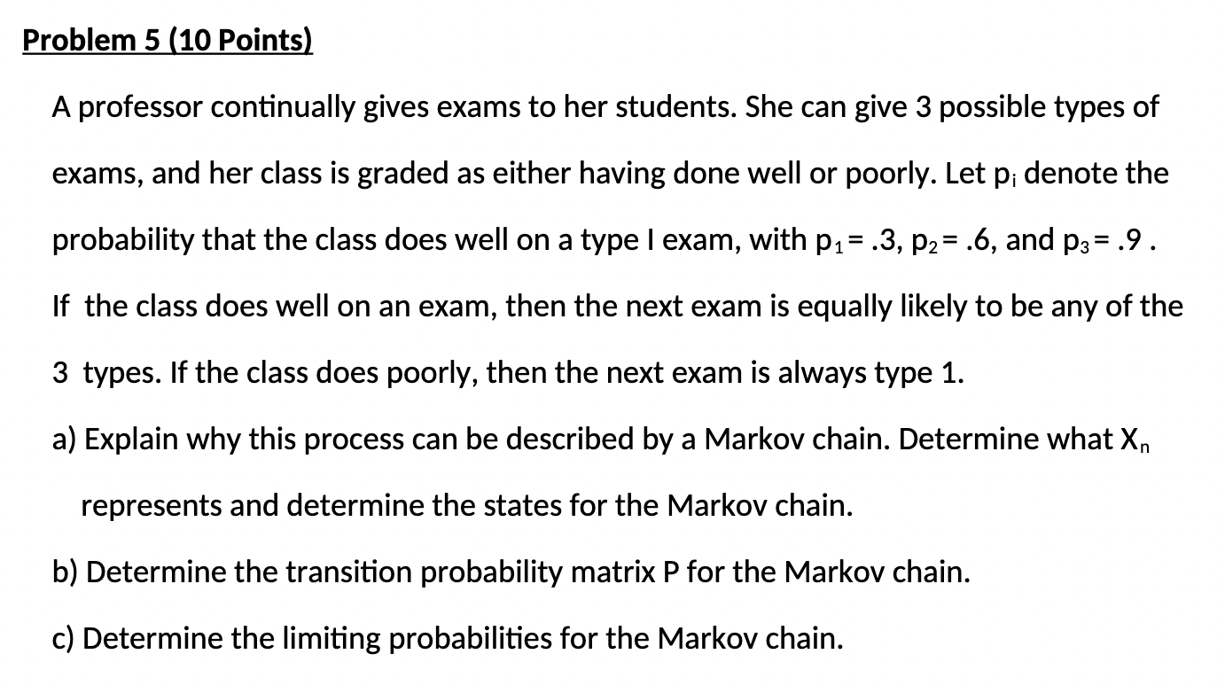 Solved Problem 5 (10 Points) A professor continually gives | Chegg.com