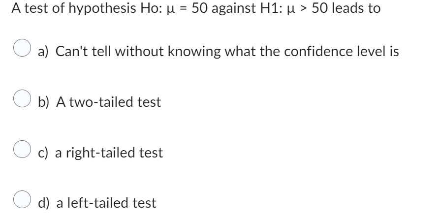 Solved A test of hypothesis Ho: μ=50 against H1:μ>50 leads | Chegg.com
