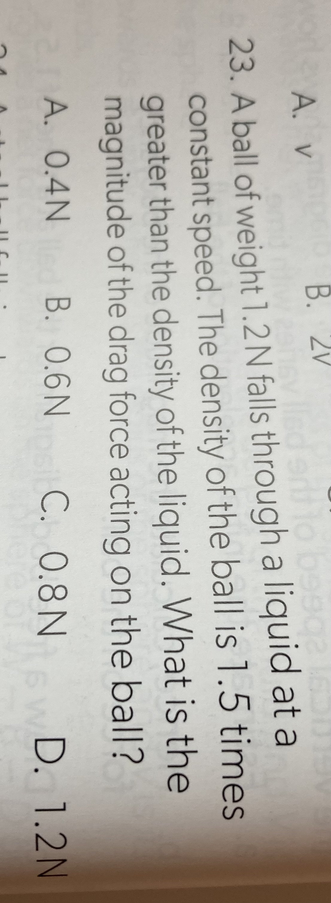 Solved A ball of weight 1.2 ﻿N falls through a liquid at a | Chegg.com
