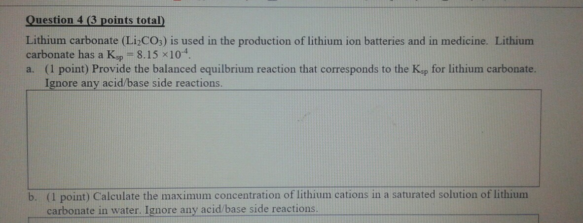 Solved Question 4 (3 points total) Lithium carbonate (Li | Chegg.com