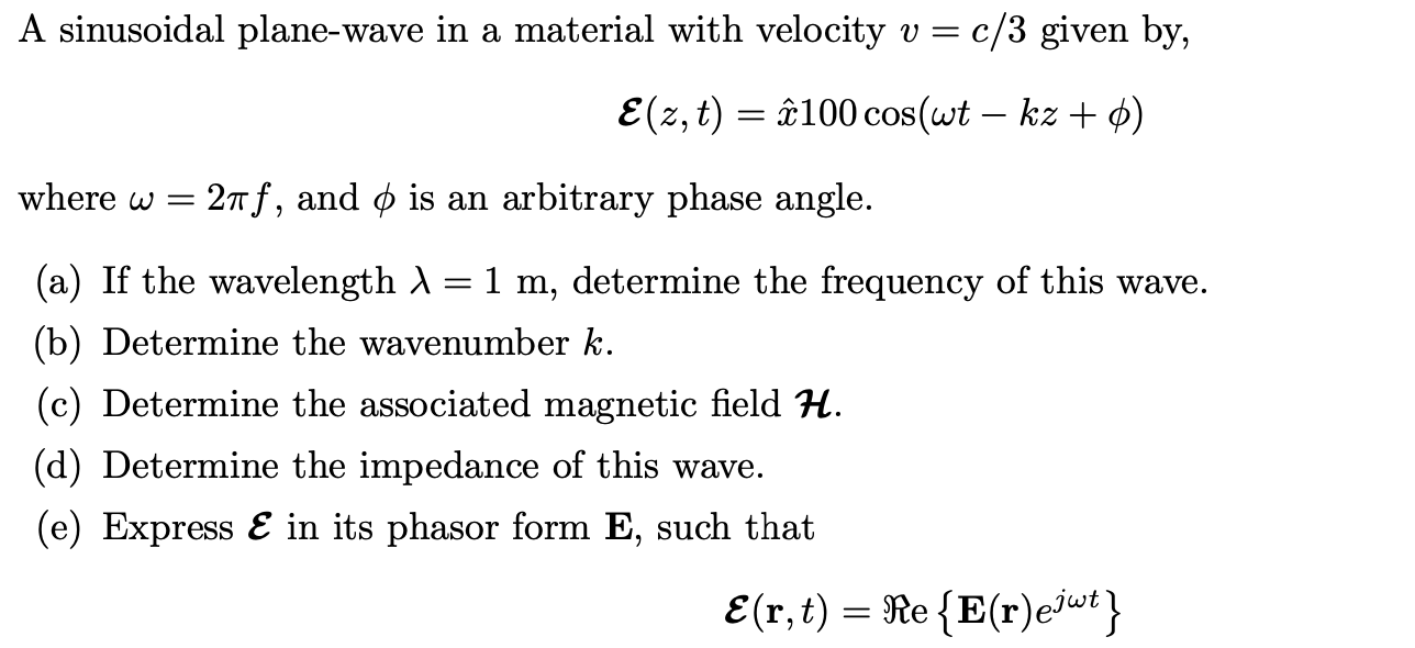 Solved A sinusoidal plane-wave in a material with velocity v | Chegg.com