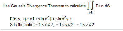 Solved Use Gauss's Divergence Theorem to calculate SS Fonds | Chegg.com