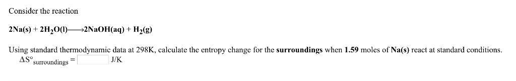Solved Consider the reaction 2Na(s) + 2H20>2NaOH(aq) + H2(g) | Chegg.com