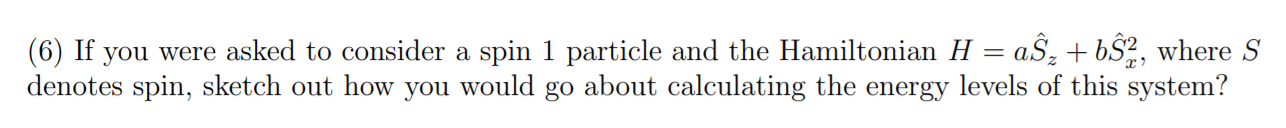Solved (6) If you were asked to consider a spin 1 particle | Chegg.com