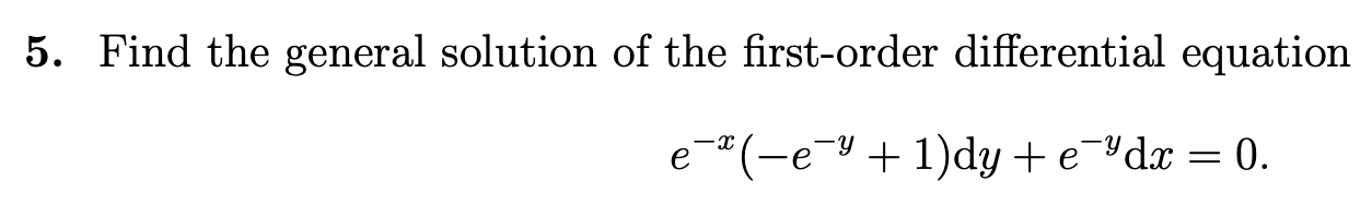 Solved 5. Find the general solution of the first-order | Chegg.com