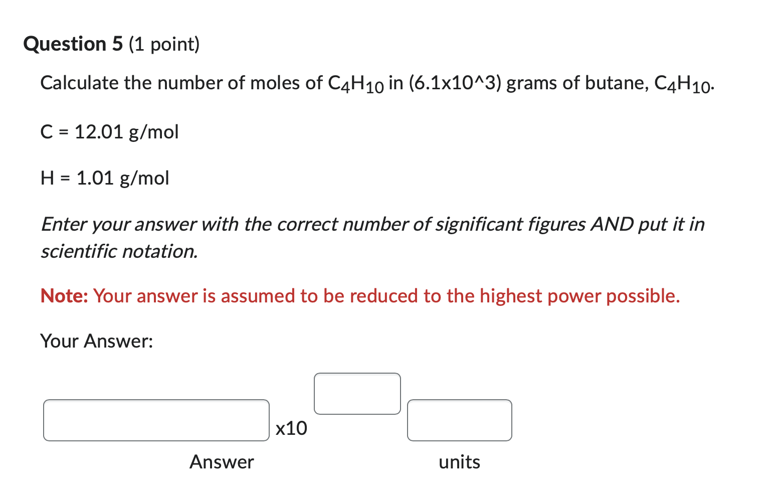 Solved Calculate the number of moles of C4H10 in (6.1×10∧3) | Chegg.com