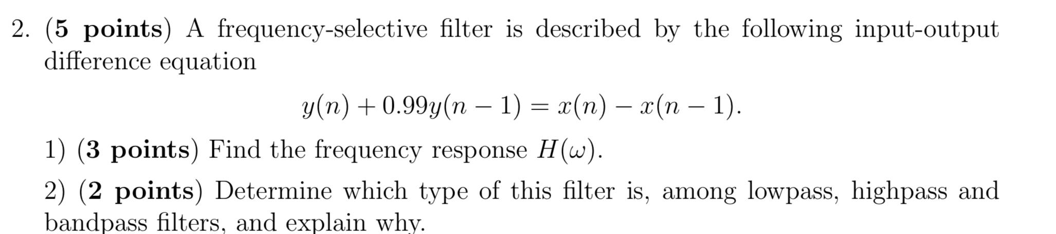 Solved 2. (5 points) A frequency-selective filter is | Chegg.com