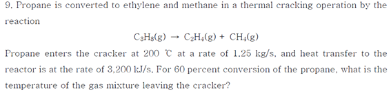 9. Propane is converted to ethylene and methane in a | Chegg.com