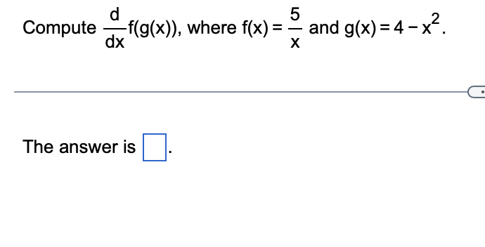 Solved Compute dxdf(g(x)), where f(x)=x5 and g(x)=4−x2. The | Chegg.com