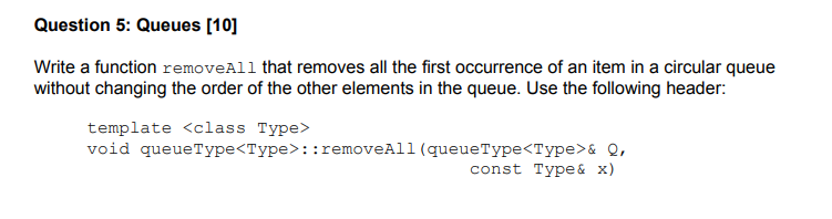 Solved Question 5: Queues [10] Write a function removeAll | Chegg.com