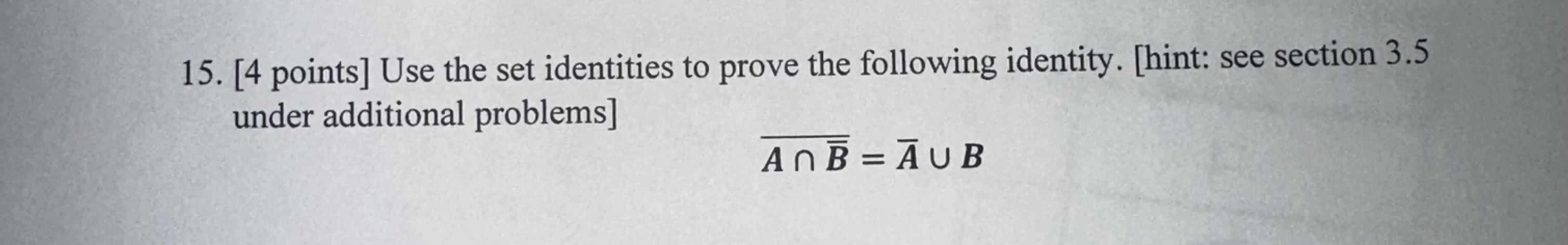 Solved 15. [4 points] Use the set identities to prove the | Chegg.com
