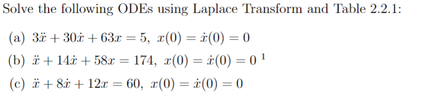 Solved Solve the following ODEs using Laplace Transform and | Chegg.com