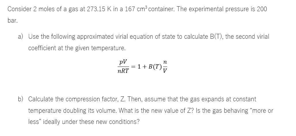 Solved Consider 2 moles of a gas at 273.15 K in a 167 cm3 | Chegg.com