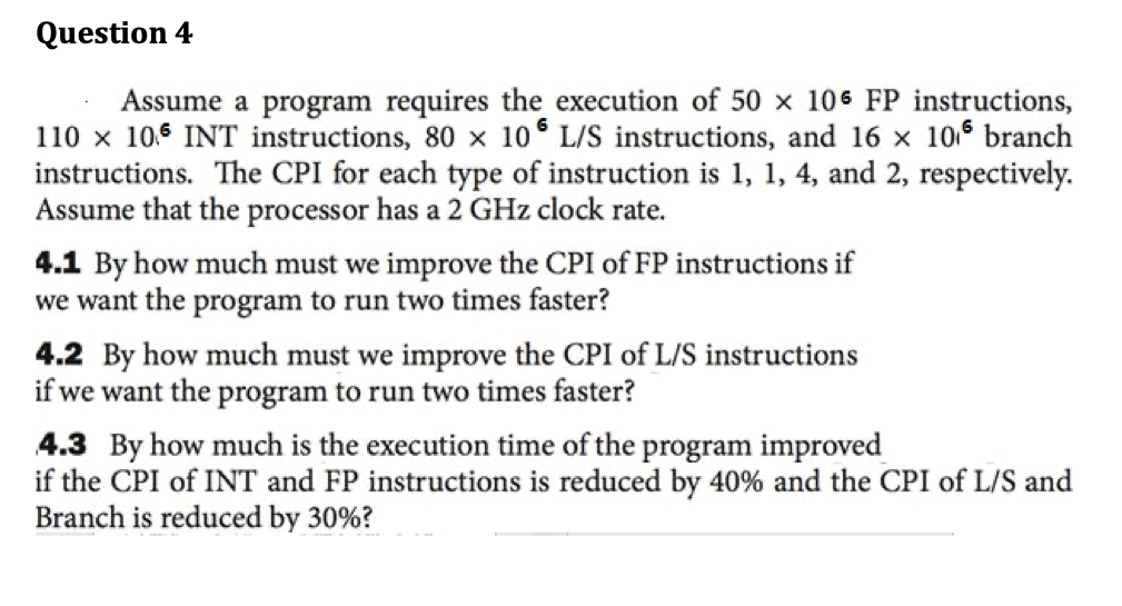 Solved Question 4 Assume a program requires the execution of | Chegg.com