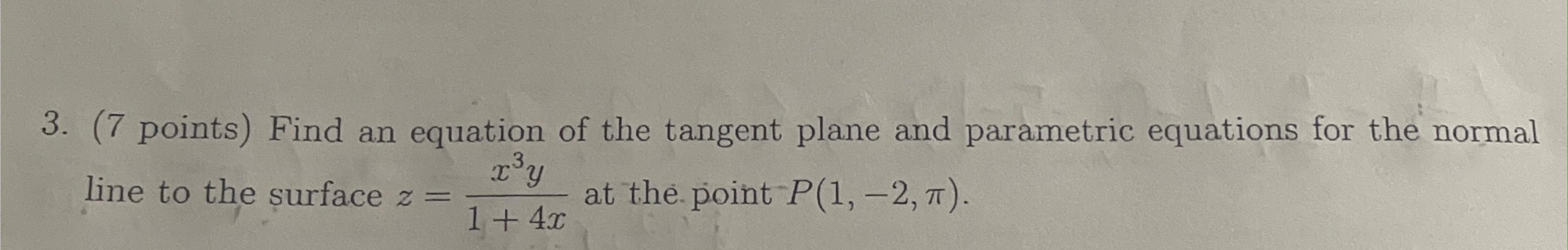 Solved 3. ( 7 points) Find an equation of the tangent plane | Chegg.com