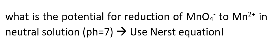 Solved what is the potential for reduction of MnO4 to Mn2+ | Chegg.com