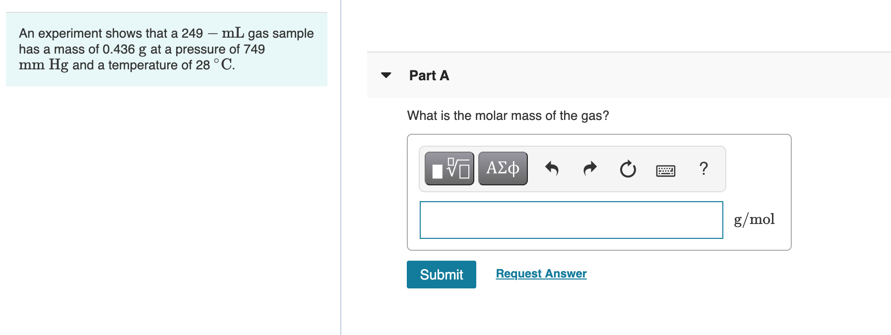 Solved An experiment shows that a 249 – mL gas sample has a | Chegg.com