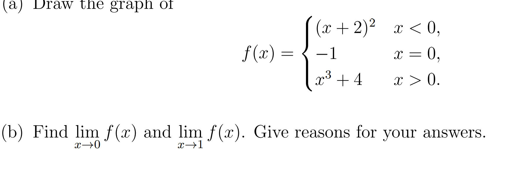Solved f(x)=⎩⎨⎧(x+2)2−1x3+4x 0 (b) Find limx→0f(x) and | Chegg.com