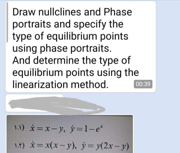 Solved Draw nullclines and Phase portraits and specify the | Chegg.com