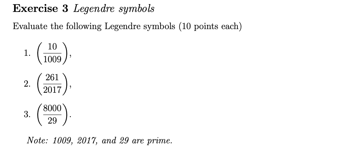 Solved Exercise 3 Legendre symbols Evaluate the following | Chegg.com