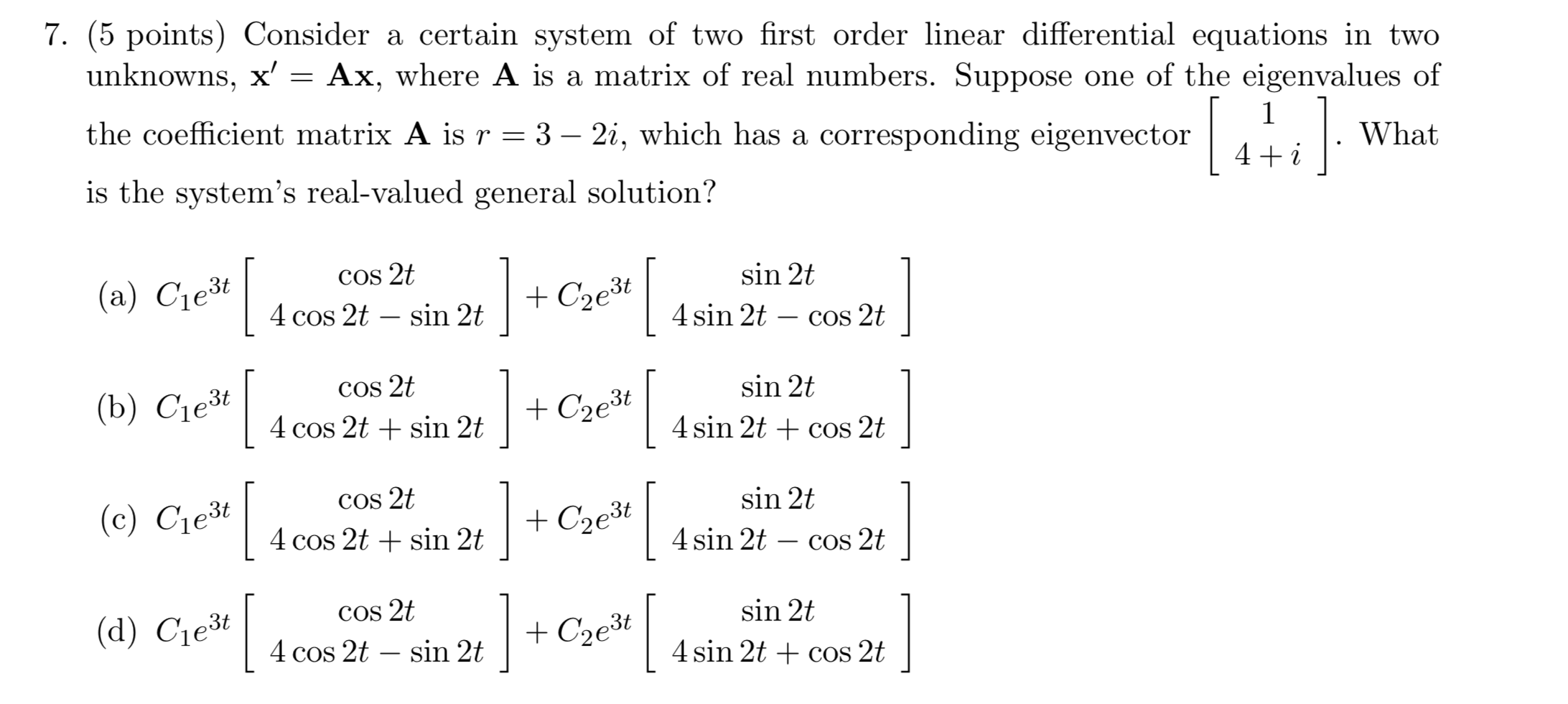 Solved 7. (5 points) Consider a certain system of two first | Chegg.com