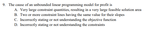 Solved 9. The cause of an unbounded linear programming model | Chegg.com