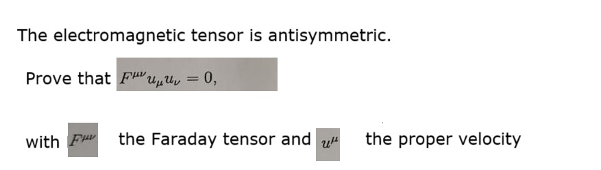 Solved The electromagnetic tensor is antisymmetric. Prove | Chegg.com