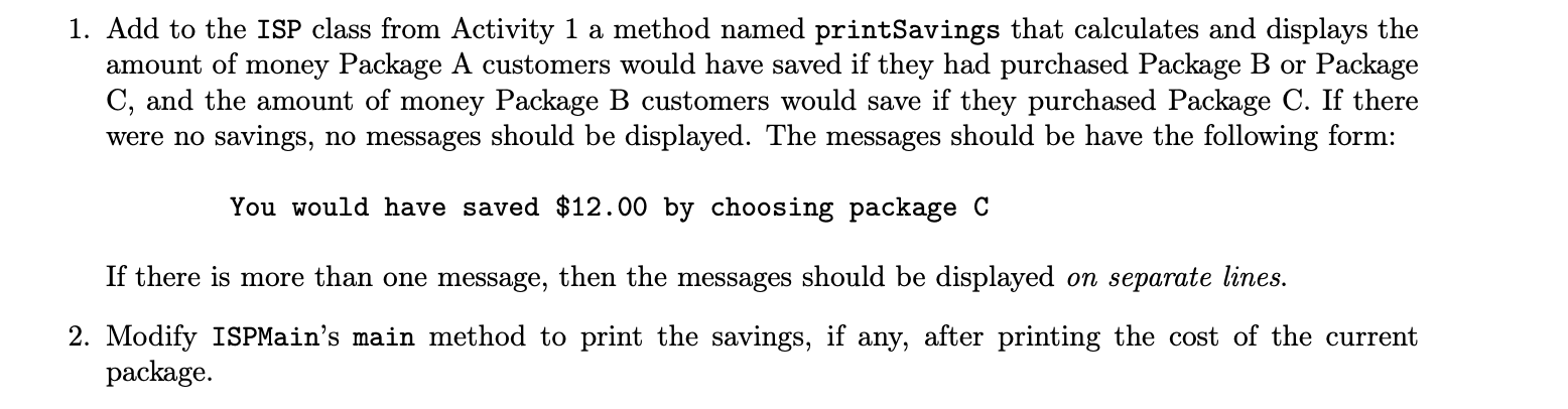 Solved 1. Add to the ISP class from Activity 1 a method | Chegg.com