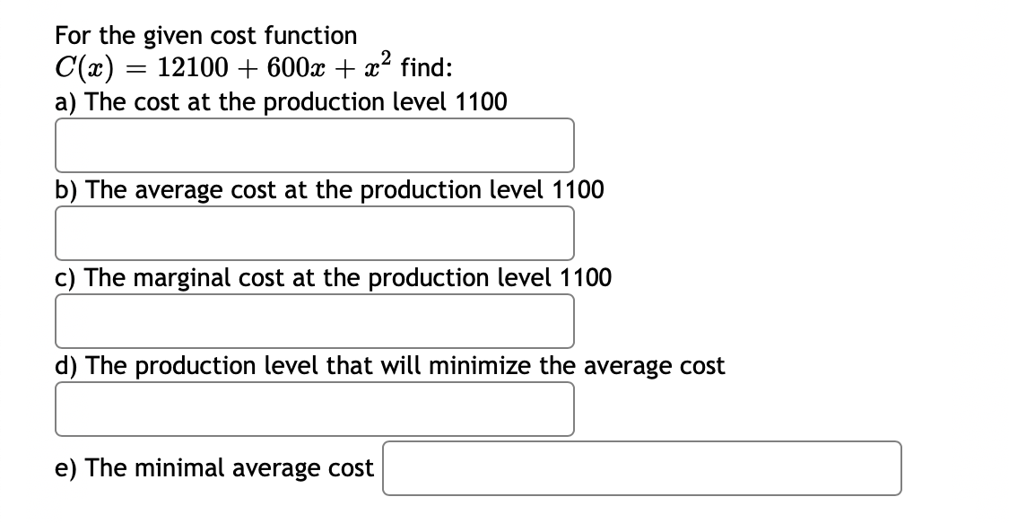 Solved For the given cost function C(2) = 12100 + 600x + x2 | Chegg.com