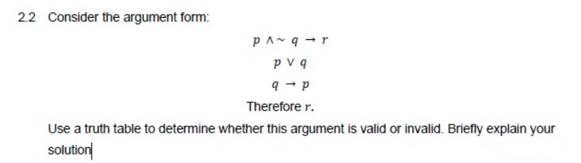 Solved 2.2 Consider the argument form: p∧∼q→rp∨qq→p | Chegg.com