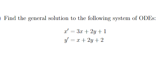 Solved Find the general solution to the following system of | Chegg.com