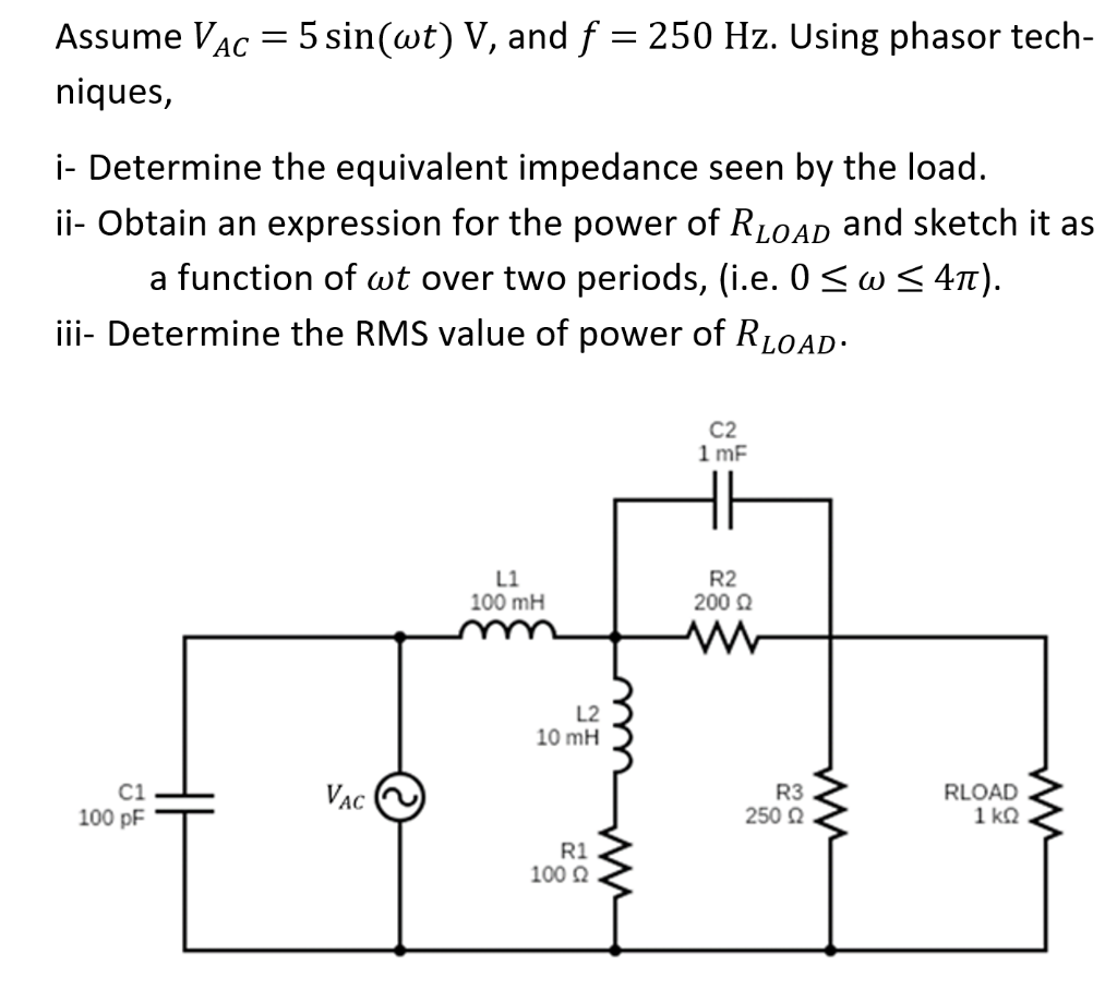 Solved Assume Vac = 5 sin(wt) V, and f = 250 Hz. Using | Chegg.com