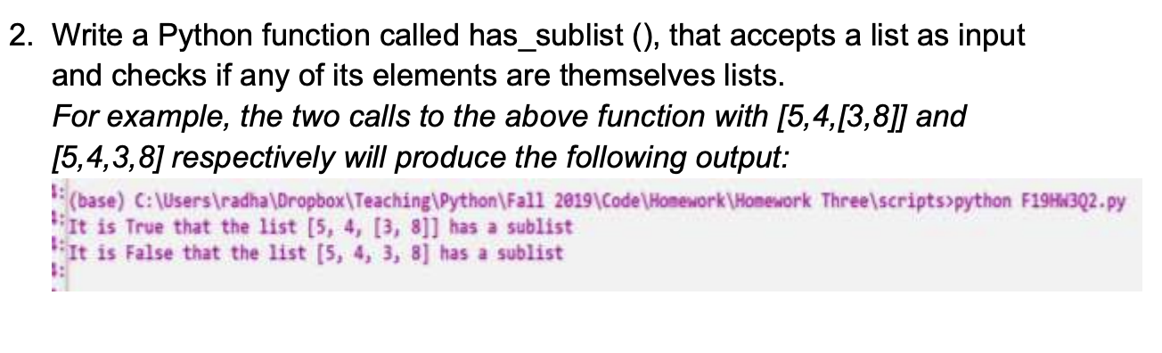 Solved |2. Write a Python function called has_sublist (), | Chegg.com