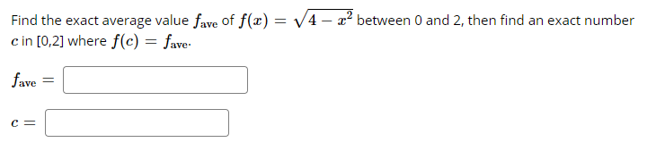 Solved Find the exact average value fave of f(x) = V4 - | Chegg.com