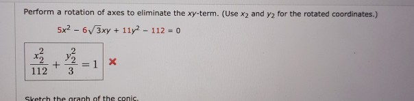 Solved Perform a rotation of axes to eliminate the xy-term. | Chegg.com