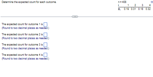 Solved Determine The Expected Count For Each Outcome The