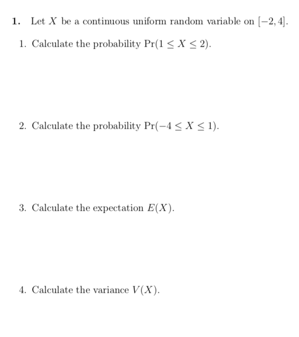Solved 1. Let X be a continuous uniform random variable on | Chegg.com