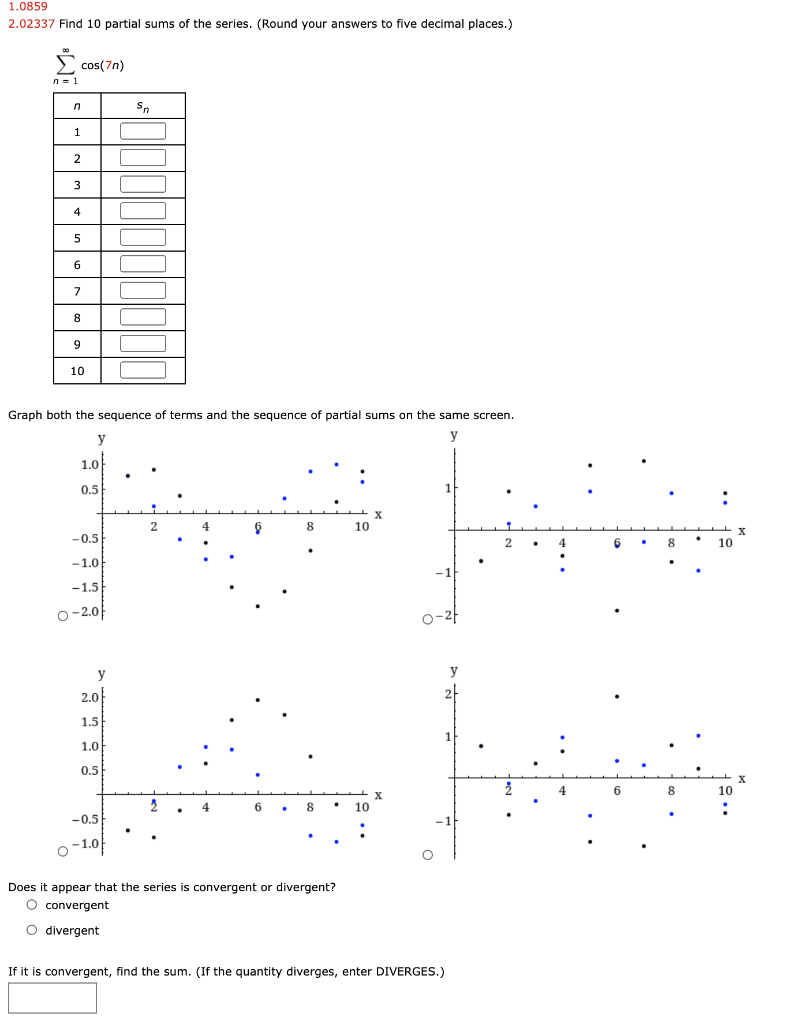 Solved 1.0859 2.02337 Find 10 partial sums of the series. | Chegg.com