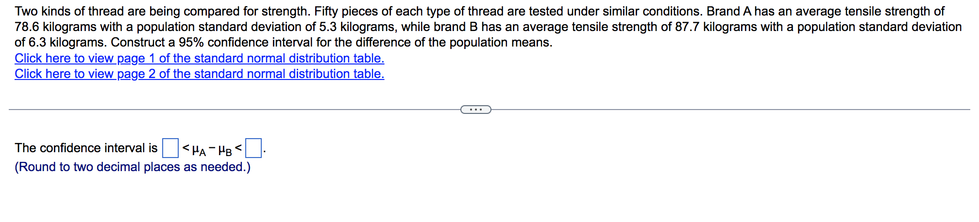 Solved Two kinds of thread are being compared for strength. | Chegg.com