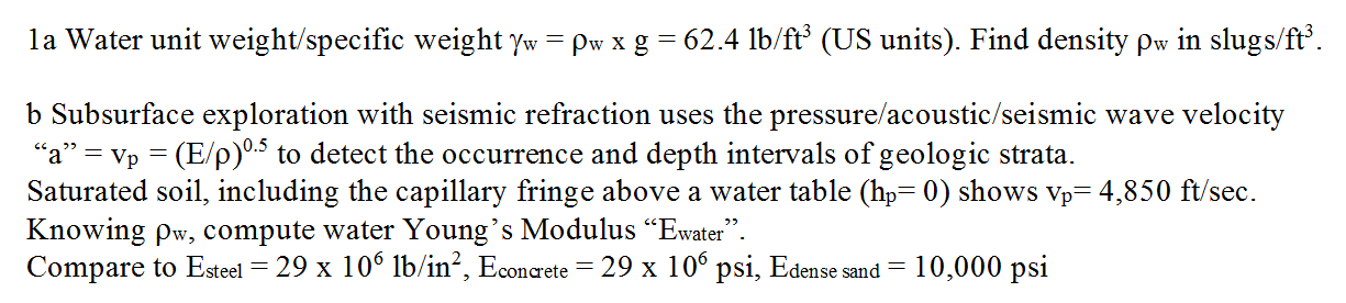 Solved la Water unit weight/specific weight yw = pwx g = | Chegg.com