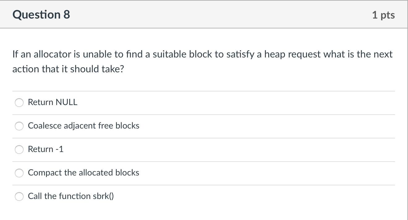 Solved Question 8 1 pts If an allocator is unable to find a | Chegg.com