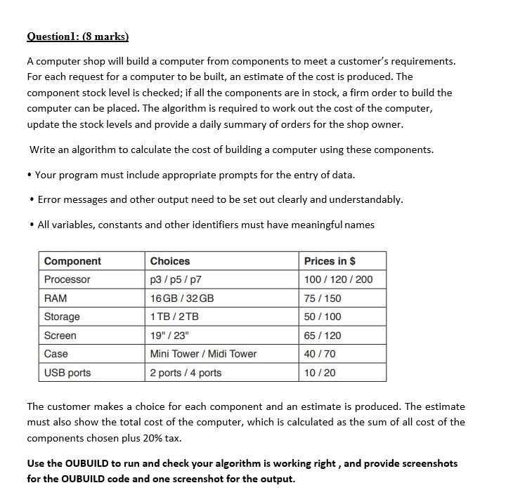 Solved Questionl: (8 marks) A computer shop will build a | Chegg.com