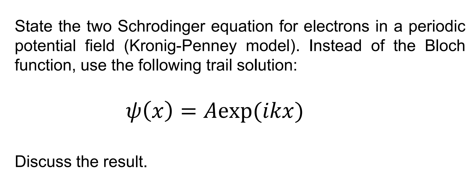 Solved State the two Schrodinger equation for electrons in a | Chegg.com