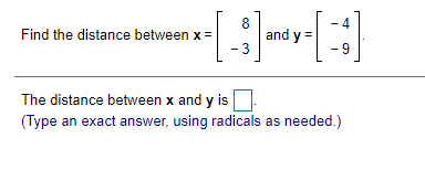 Solved 4 Find the distance between x = -[-]--[:) ] and y = | Chegg.com
