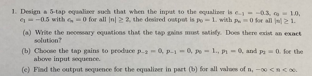 Solved 1. Design a 5-tap equalizer such that when the input | Chegg.com