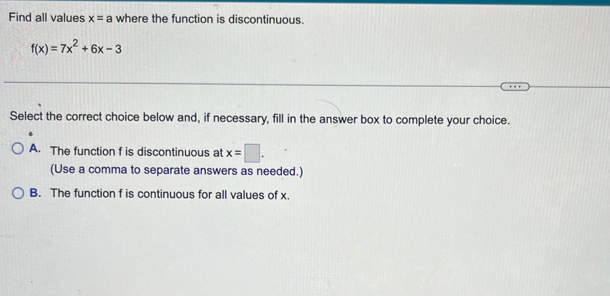Solved Find all values x=a where the function is | Chegg.com