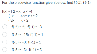 Solved For the piecewise function given below, find | Chegg.com