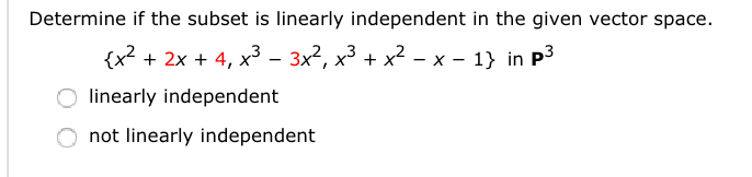 Solved Determine if the subset is linearly independent in | Chegg.com