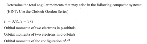 Solved Determine the total angular momenta that may arise in | Chegg.com